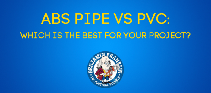 Benjamin Franklin Plumbing Tyler | ABS Pipe vs PVC: Which is The Best ...
